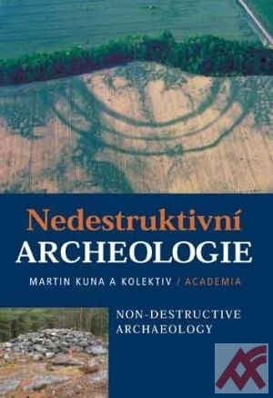 Nedestruktivní archeologie - Kuna Martin, kolektív autorov | Artforum ...