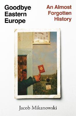 Goodbye, Eastern Europe! - Mikanowski Jacob | Artforum - dobrodružstvo ...