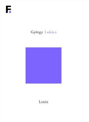Lenin - Lukács György | Artforum - dobrodružstvo myslenia