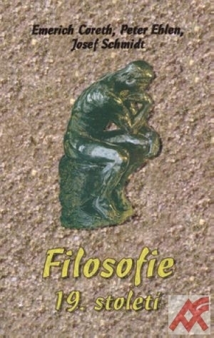 Filosofie 19. století - Coreth Emerich, Ehlen Peter, Schmidt Jos ...