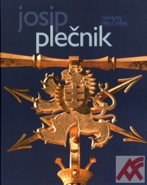 Josip Plečnik. Život a dílo - Prelovšek Damjan | Artforum ...