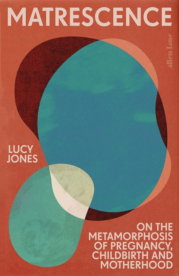 Matrescence - Jones Lucy | Artforum - dobrodružstvo myslenia
