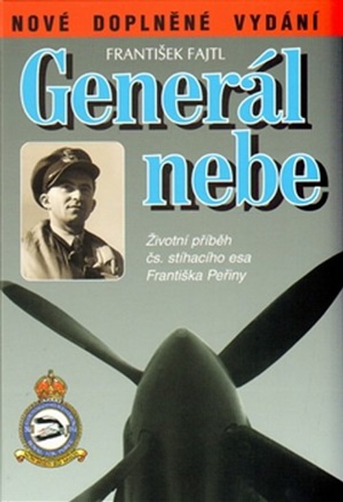 Generál nebe. Životní příběh čs. stíhacího esa Františka Peřiny - Fajtl ...